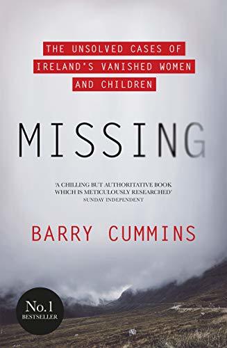 Missing: The Unsolved Cases of Ireland's Vanished Women and Children by ...