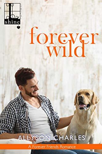 Forever Wild (Forever Friends #3) by Allyson Charles | Goodreads