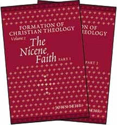The Nicene Faith (Formation of Christian Thelogy) by John Behr | Goodreads