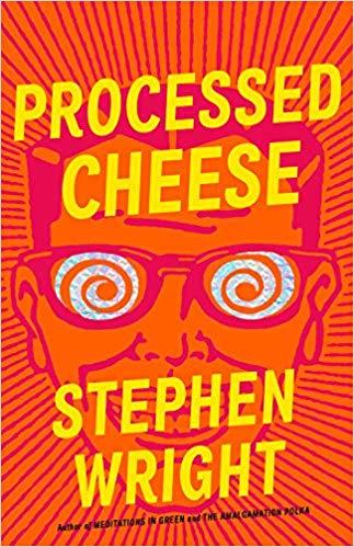 Processed Cheese by Stephen Wright | Goodreads