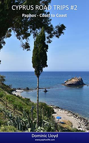 Cyprus Road Trip #2: Paphos - Coast to Coast by Dominic Lloyd | Goodreads