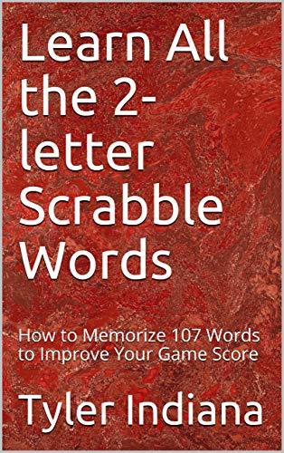 Learn All the 2-letter Scrabble Words: How to Memorize 107 Words to ...