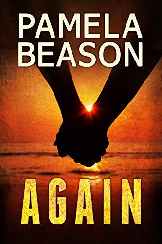 Again: A Romantic Suspense Novel by Pamela Beason | Goodreads