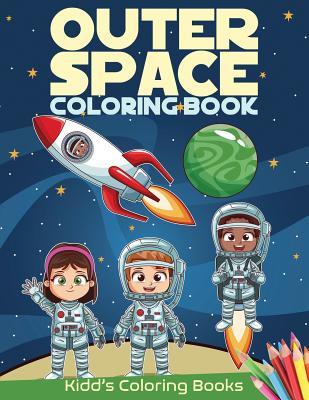 Outer Space Coloring Book: Activity Book For Kids Ages 4-8 With Cute ...