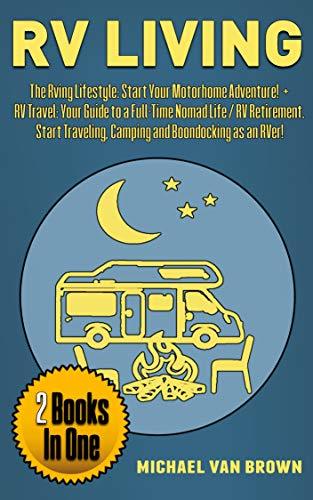 RV Living: The RVing Lifestyle: Start Your Motorhome Adventure! + RV ...