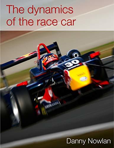 The Dynamics of the Race Car (1st Edition) by Danny Nowlan | Goodreads