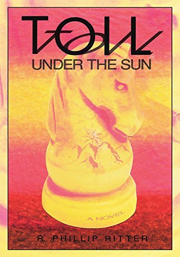 Toil Under the Sun by R. Phillip Ritter | Goodreads