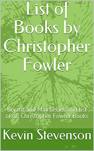 List of Books by Christopher Fowler: Bryant and May Series and list of ...