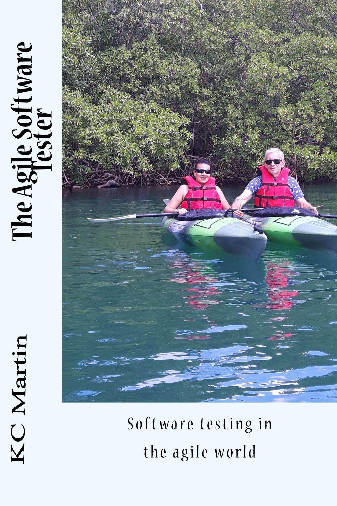 The Agile Software Tester: Software Testing In The Agile World by Kev ...