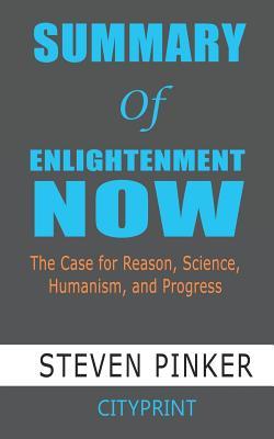 Summary of Enlightenment Now: The Case for Reason, Science, Humanism ...