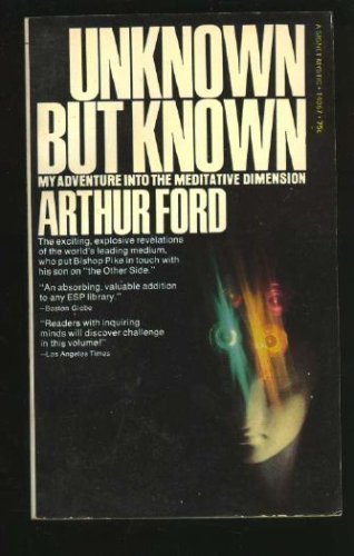 Unknown But Known My Adventure Into the Meditative Dimension by Arthur ...
