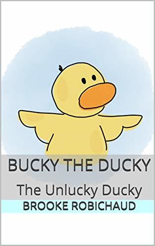 Bucky the Ducky: The Unlucky Ducky by BROOKE ROBICHAUD | Goodreads