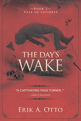 The Day's Wake (Tale of Infidels Book 2) by Erik A. Otto | Goodreads