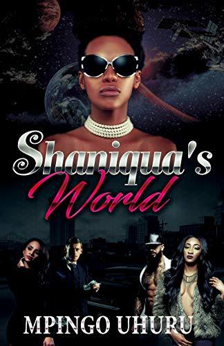 Shaniqua's World: An Urban Novel by Mpingo Uhuru | Goodreads