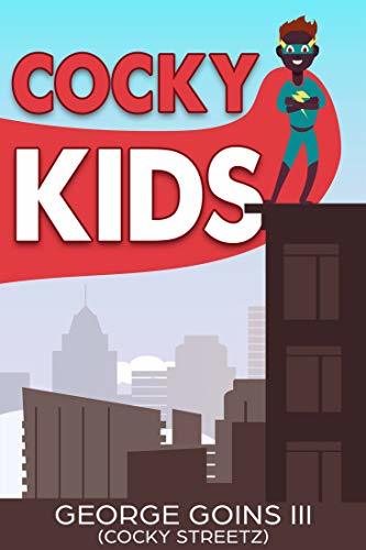 Cocky Kids by George Goins III | Goodreads