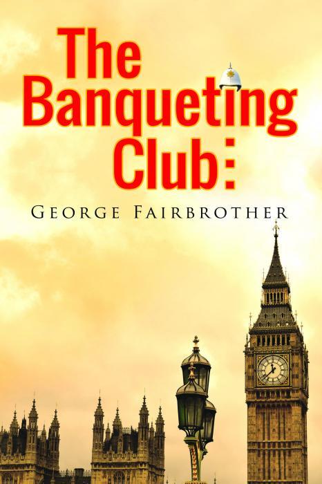 The Banqueting Club (Armstrong and Burton, #1) by George Fairbrother ...