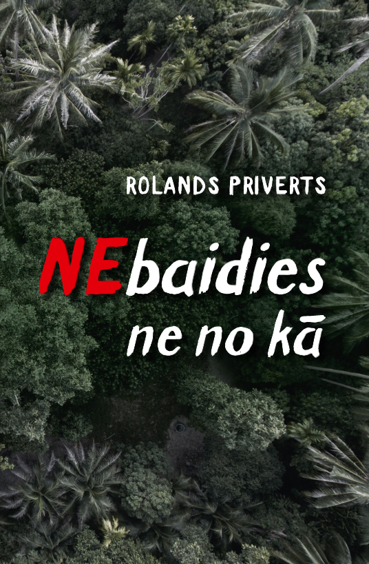 Nebaidies ne no kā by Rolands Priverts | Goodreads
