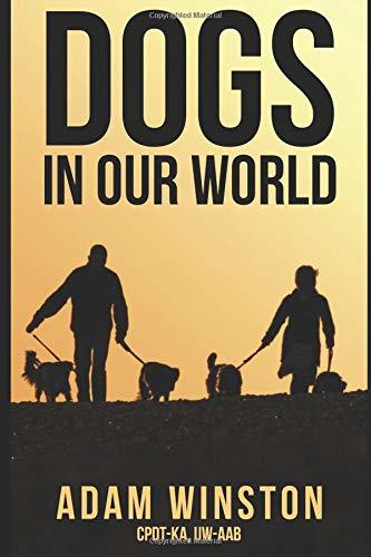 Dogs in Our World by Adam Winston | Goodreads