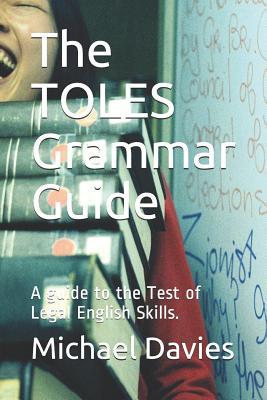 The TOLES Grammar Guide: A guide to the Test of Legal English Skills ...