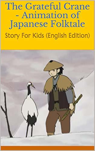 The Grateful Crane - Animation of Japanese Folktale: Story For Kids by ...