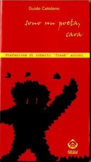 Sono un poeta, cara by Guido Catalano | Goodreads