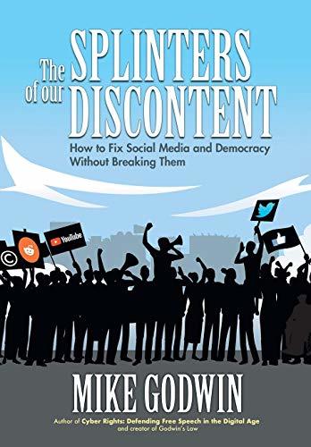The Splinters of our Discontent: How to Fix Social Media and Democracy ...