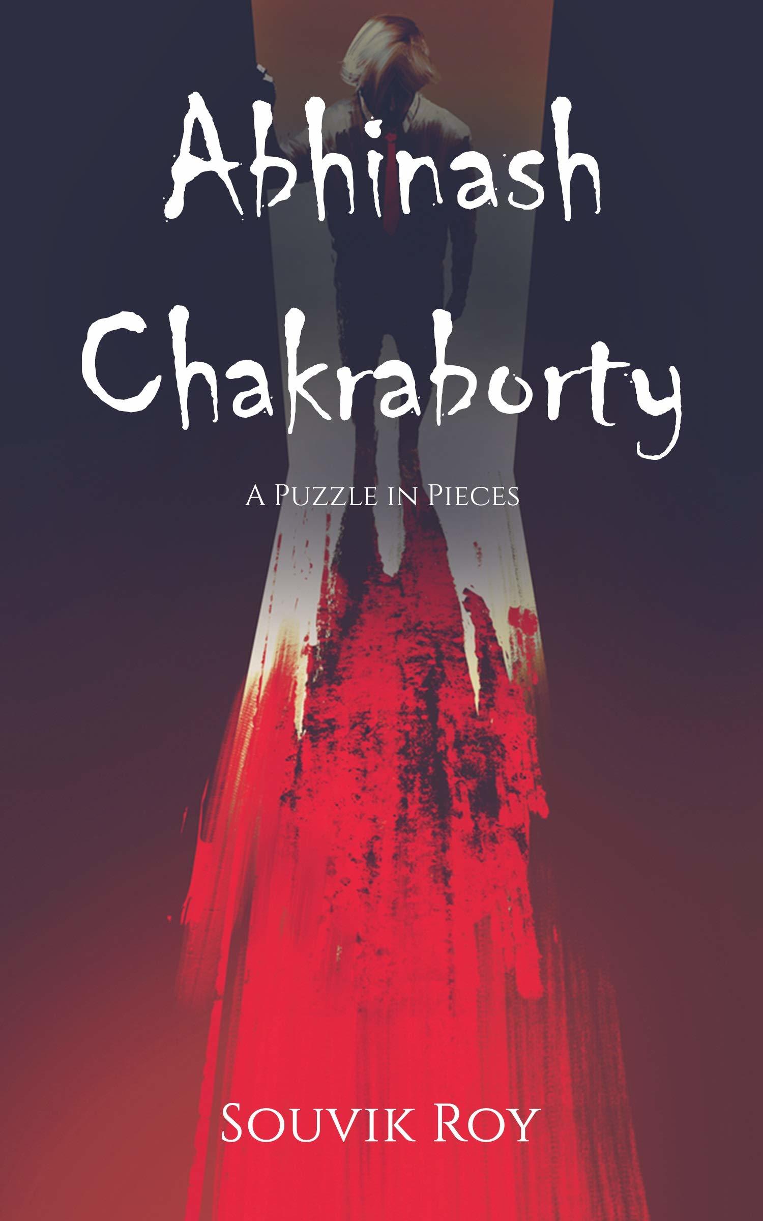 Abhinash Chakraborty: A Puzzle In Pieces by Souvik Roy | Goodreads
