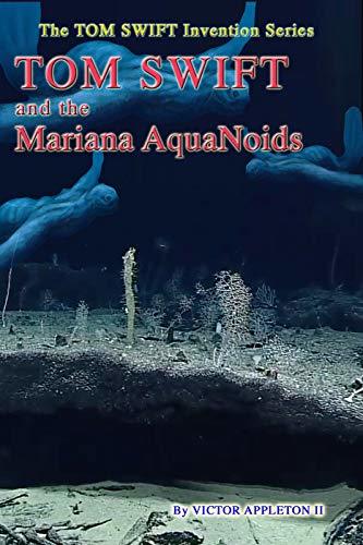 Tom Swift and the Marianas Aquanoids by Victor Appleton II | Goodreads