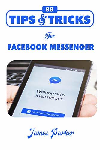 89 Tips and Tricks for Facebook Messenger by James Parker | Goodreads