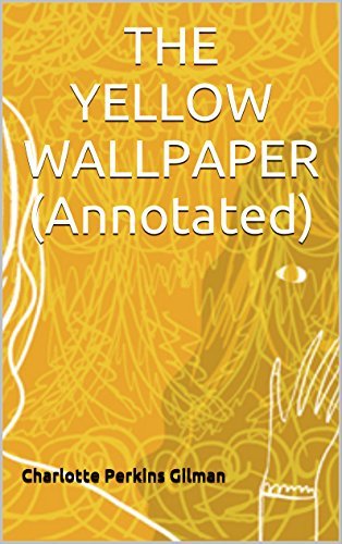 The Yellow Wallpaper by Charlotte Perkins Gilman | Goodreads