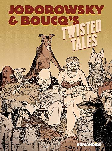 Jodorowsky & Boucq's Twisted Tales: Slightly Oversized by Alejandro ...