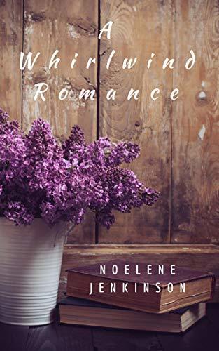A Whirlwind Romance by Noelene Jenkinson | Goodreads