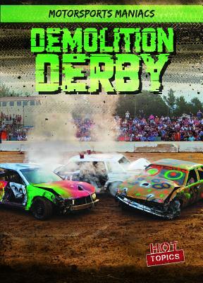Demolition Derby (Motorsports Maniacs) by Kate Mikoley | Goodreads
