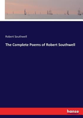 The Complete Poems of Robert Southwell by Robert Southwell | Goodreads