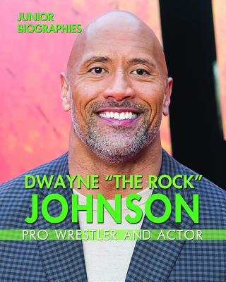 Dwayne "The Rock" Johnson: Pro Wrestler and Actor by Rita Santos ...