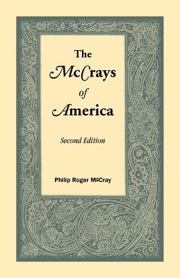The McCrays of America, Second Edition by Philip Roger McCray | Goodreads