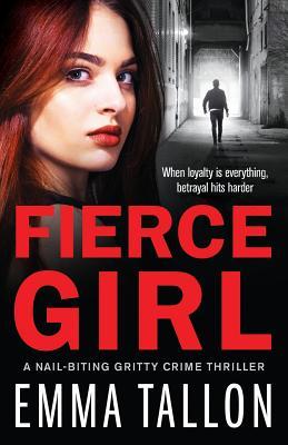 Fierce Girl by Emma Tallon | Goodreads