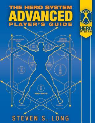 Hero System 6th Edition Advanced Players' Guide by Steven S. Long ...