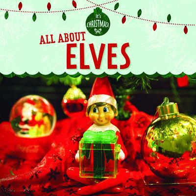 All About Elves (It's Christmas!) by Kristen Rajczak Nelson | Goodreads