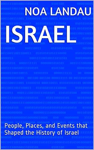 Israel: People, Places, and Events that Shaped the History of Israel by ...