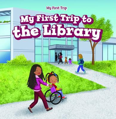 My First Trip to the Library by Greg Roza | Goodreads