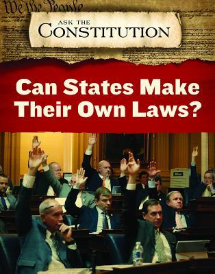 Can States Make Their Own Laws? (Ask the Constitution) by Alex Acks ...
