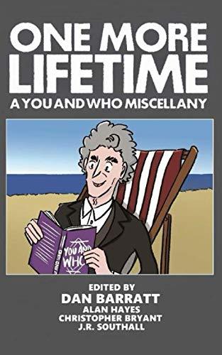 One More Lifetime: A You and Who Miscellany by Dan Barratt | Goodreads