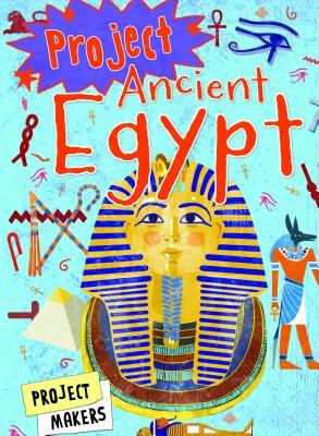 Project Ancient Egypt (The Project Makers) by Simon Adams | Goodreads