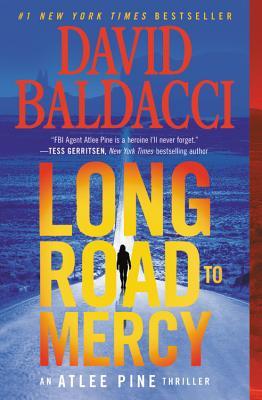 Long Road to Mercy (An Atlee Pine Thriller, 1) by David Baldacci | Goodreads
