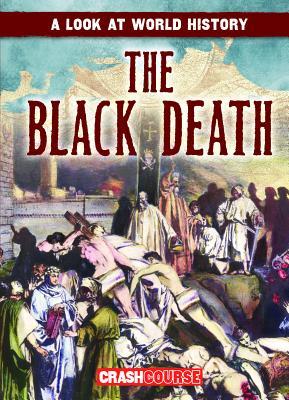 The Black Death (Look at World History) by Mary Griffin | Goodreads