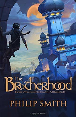 The Brotherhood: Book One in the Eirensgarth Chronicles by Mr Philip M ...