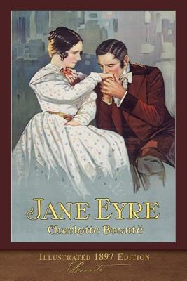 Jane Eyre (Illustrated 1897 Edition): Illustrated Classic with Preface ...
