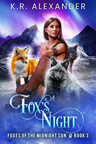 Fox’s Night (Foxes of the Midnight Sun #3) by K.R. Alexander | Goodreads