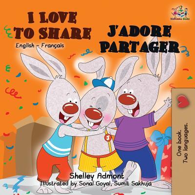 I Love to Share J'adore Partager: English French Bilingual Book ...
